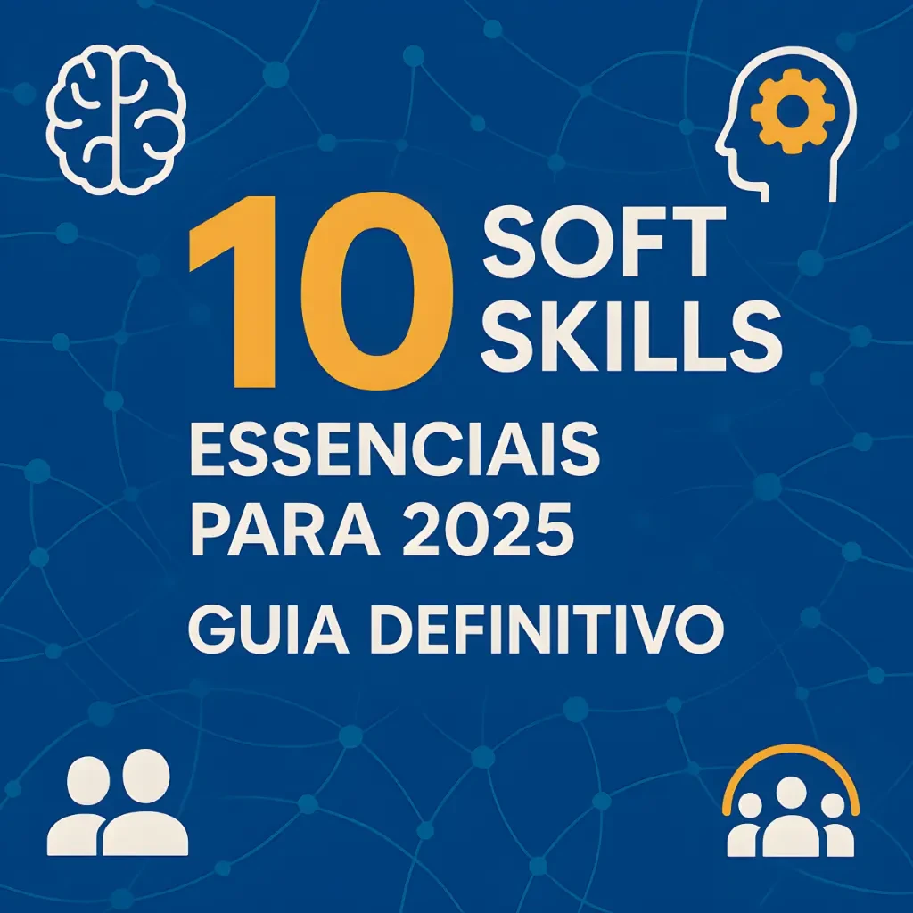 As 10 Soft Skills Essenciais Para 2025: Guia Definitivo | Blog Divulga ...